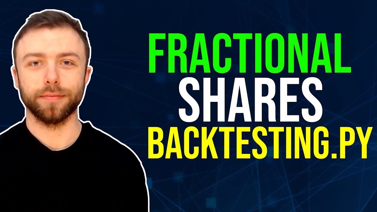 Fractional Shares In Backtesting Py Youtube