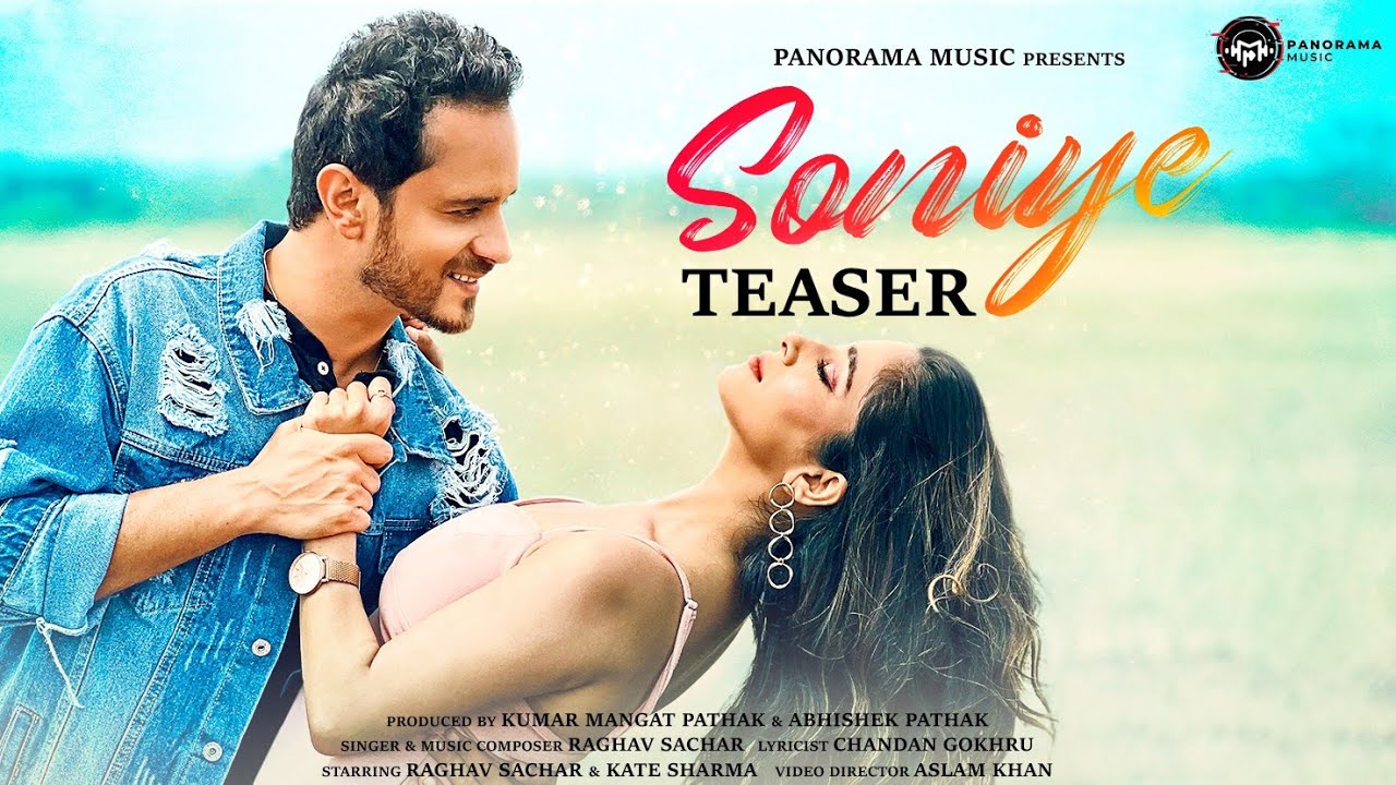 Soniye - Teaser | Raghav Sachar | Kate Sharma | Chandan Gokhru ...