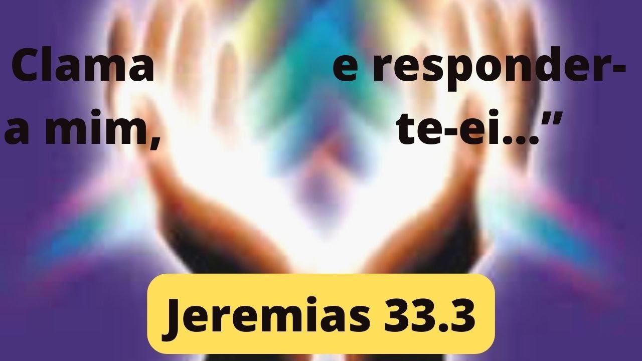 “Clama a mim, e responder-te-ei...” Jeremias 33.3#clamaamim# ...
