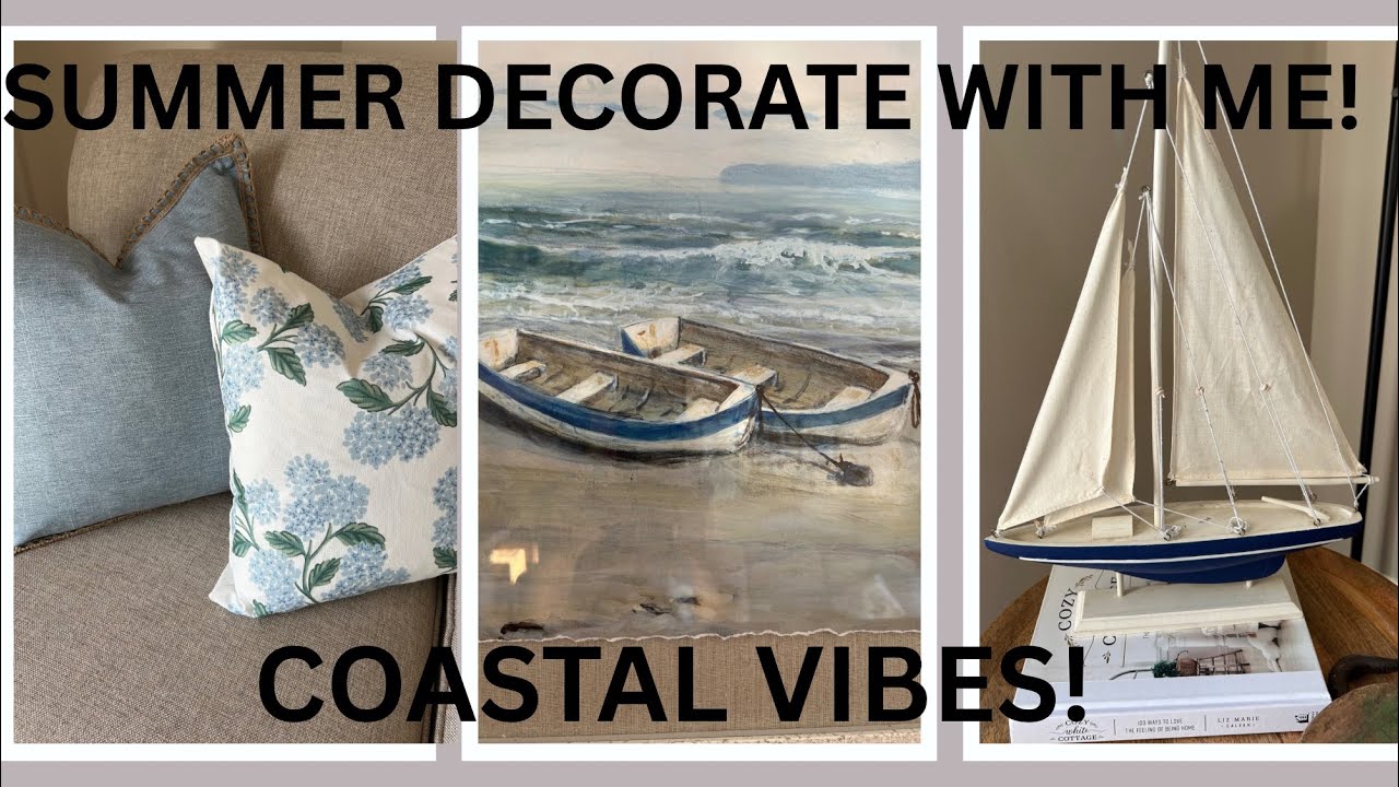 SUMMER DECORATE WITH ME! COASTAL VIBES! - YouTube