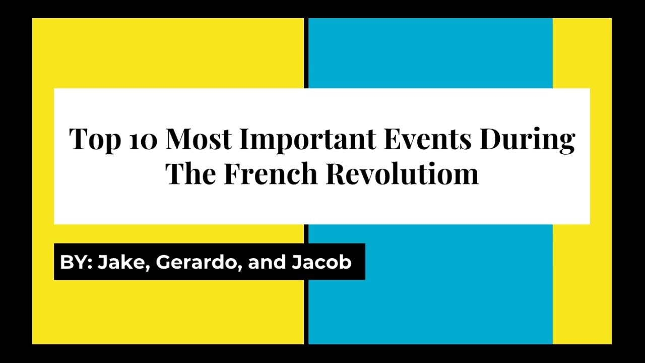 TOP 10 MOST IMPORTANT EVENTS DURING THE FRENCH REVOLUTION MUST SEE ...