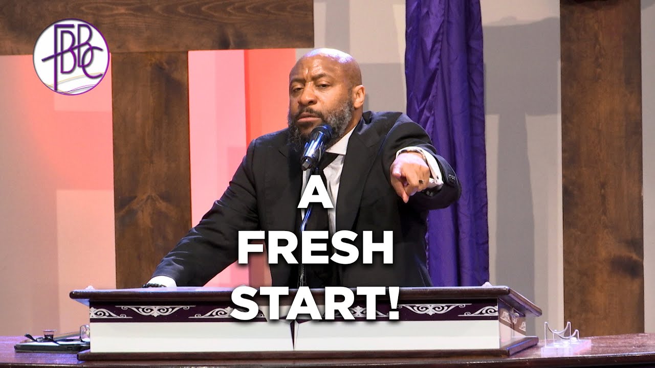 A Fresh Start! - Pastor Tolan Morgan - YouTube
