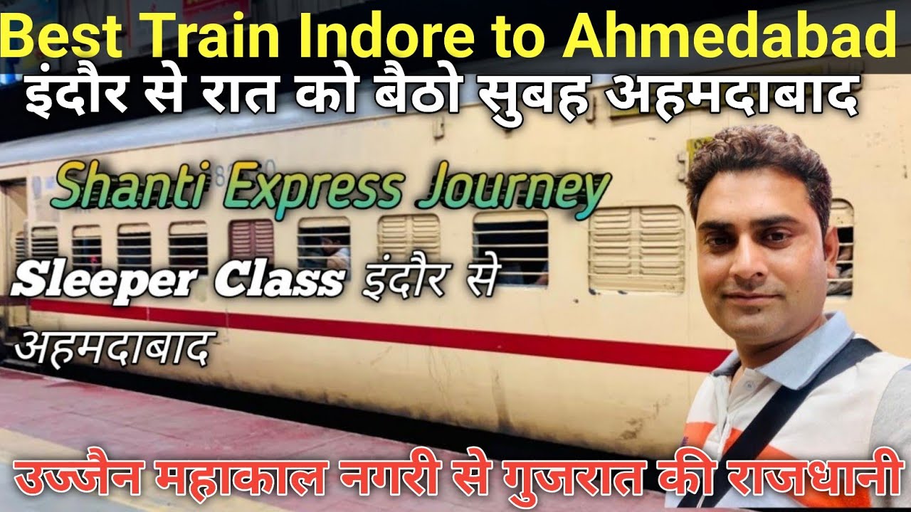 *Indore to Ahmedabad over9t 19310 Shanti Express Train journey*Shanti ...