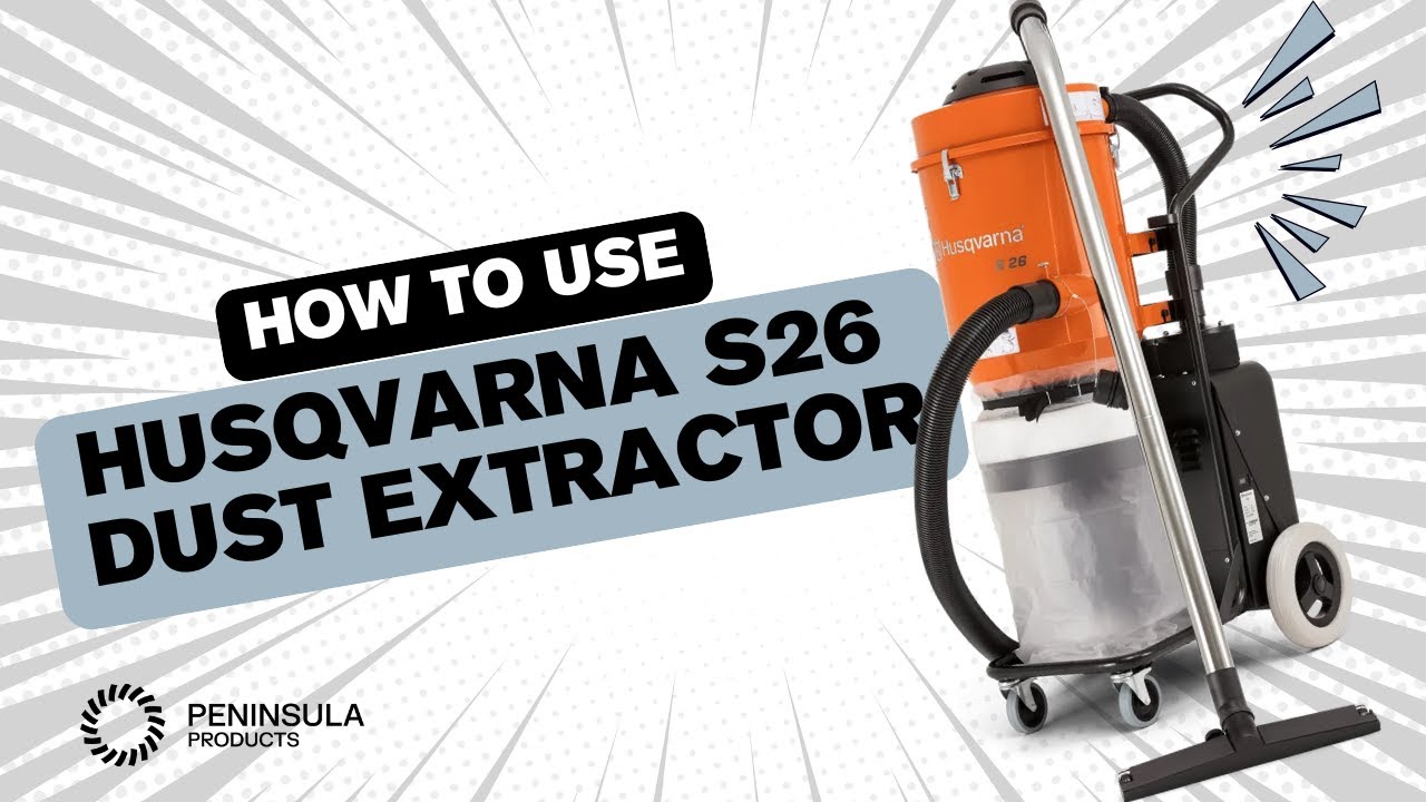 How to use Husqvarna S26 Dust Extractor - Peninsula Products Concrete ...