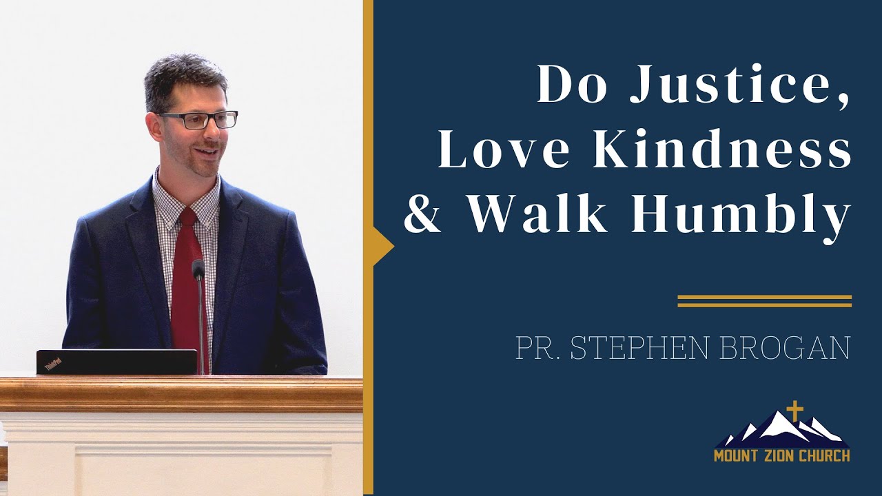 Do Justice, Love Kindness & Walk Humbly - Pr. Stephen Brogan - YouTube
