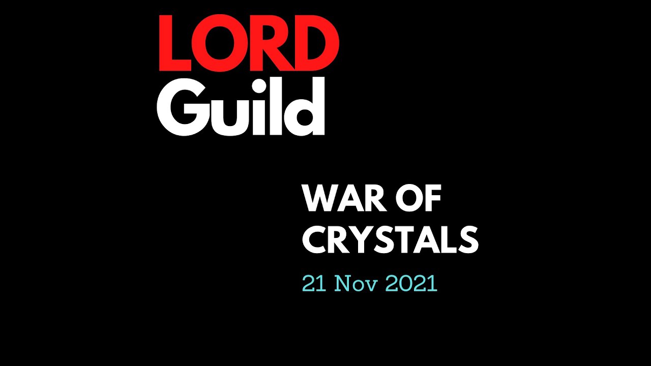LORD War of Crystal 21 Nov 2021 - YouTube