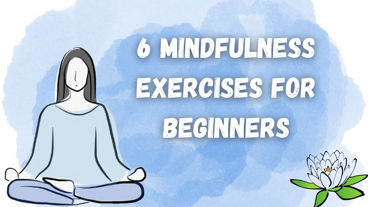 6 Easy Mindfulness Exercises for your Daily Life - How to practice ...