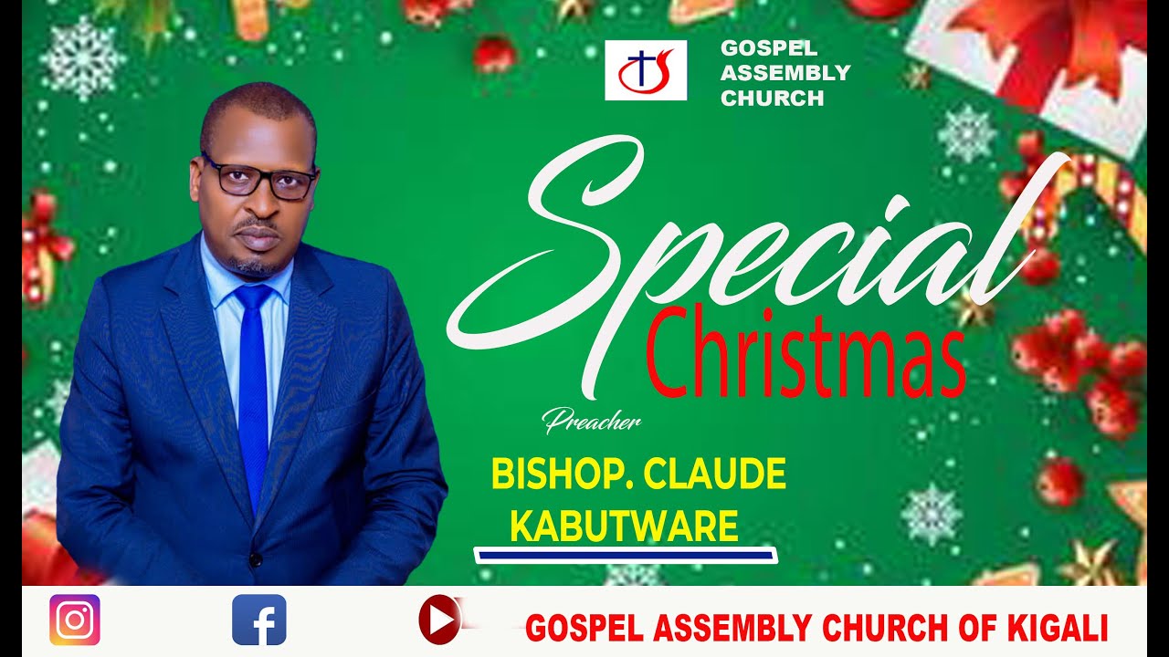 GOSPEL ASSEMBLY CHURCH CHRISTMAS SERVICE // BISHOP CLAUDE KABUTWARE ...
