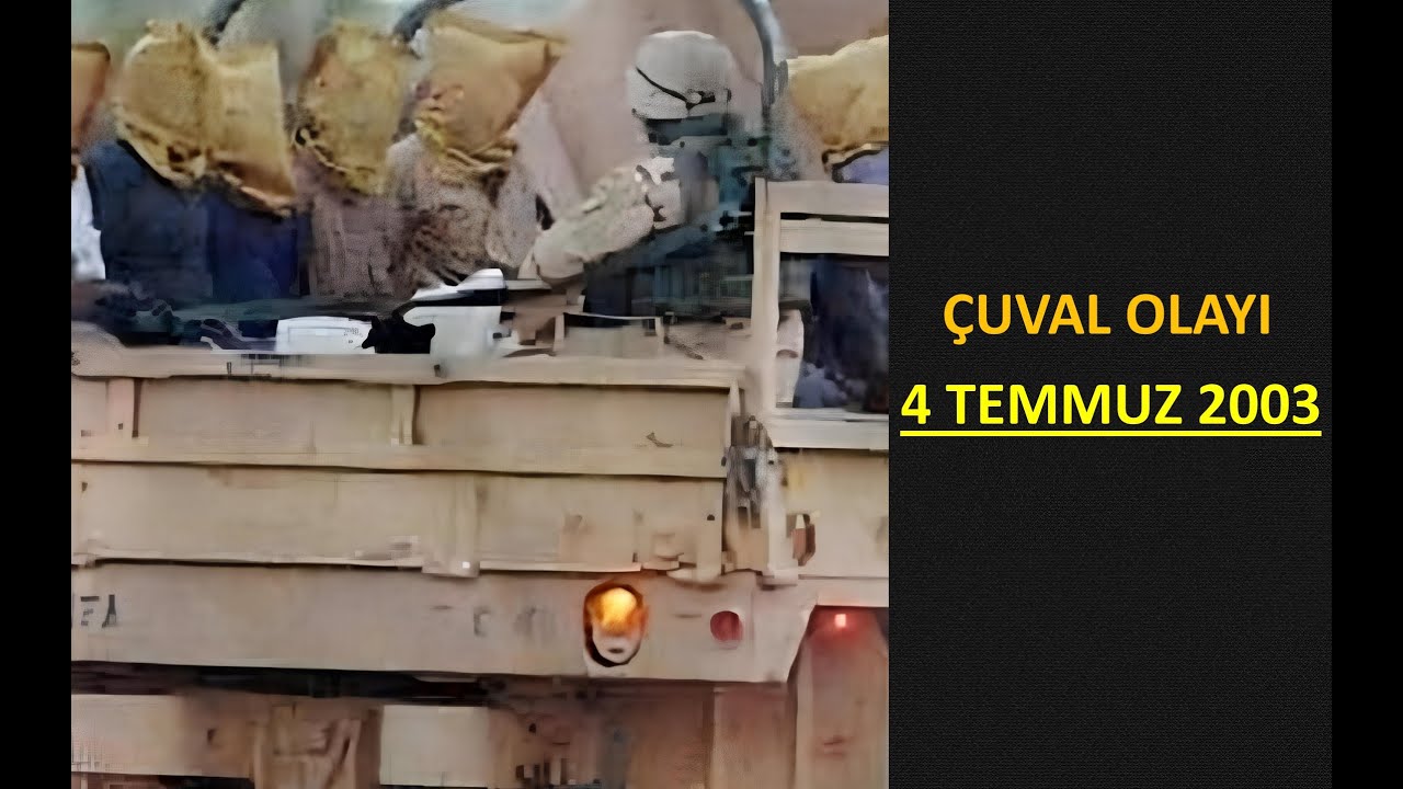 Çuval Olayı || 4 Temmuz 2003 - YouTube