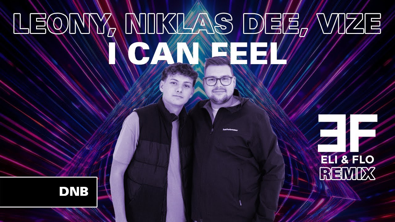 Leony, Niklas Dee, VIZE - I Can Feel (Eli & Flo DnB Remix) - YouTube