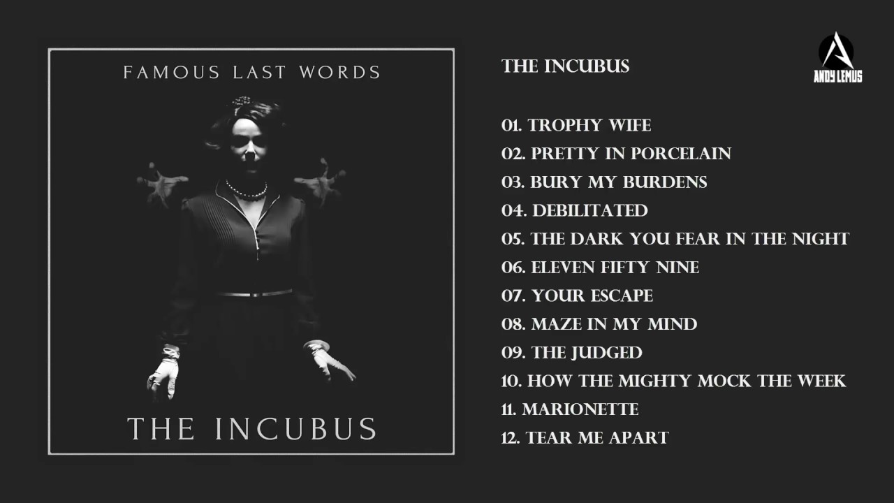 Famous Last Words The Incubus Wiki Hillpor