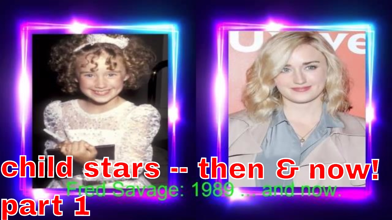 Child Stars Then & Now! part 1 - YouTube