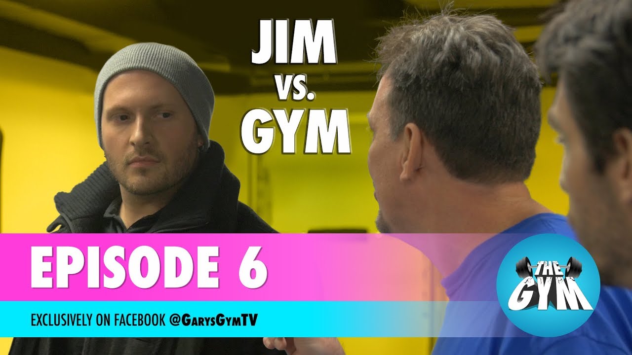 THE GYM: EPISODE 6 - JIM VS. GYM - YouTube