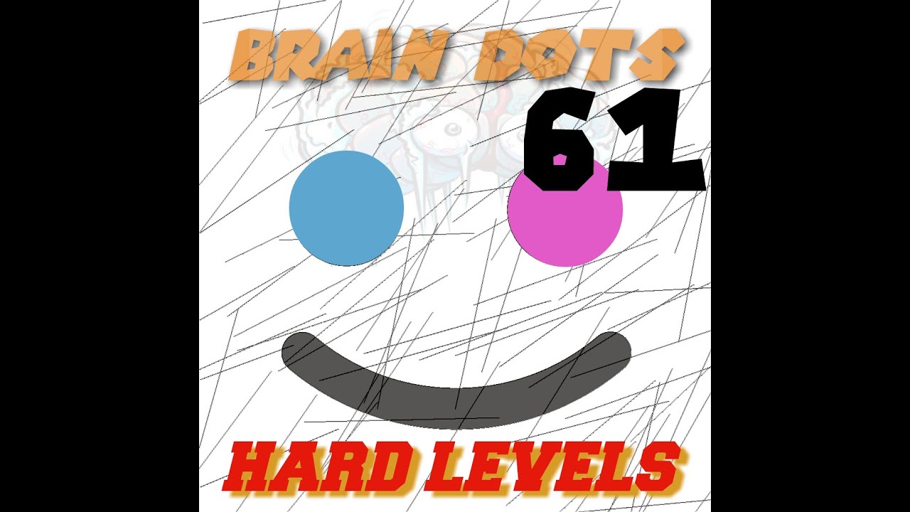 BRAIN DOTS - LEVEL 61 - HARD LEVELS #2 - YouTube