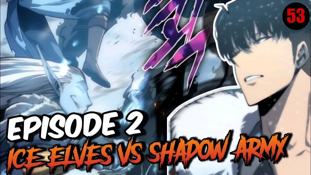 SOLO LEVELING 💥 | SHADOW ARMY VS ICE ELVES | CH-53 | PART 2 - FULL RECAP & ANALYZE ENGLISH - YouTube
