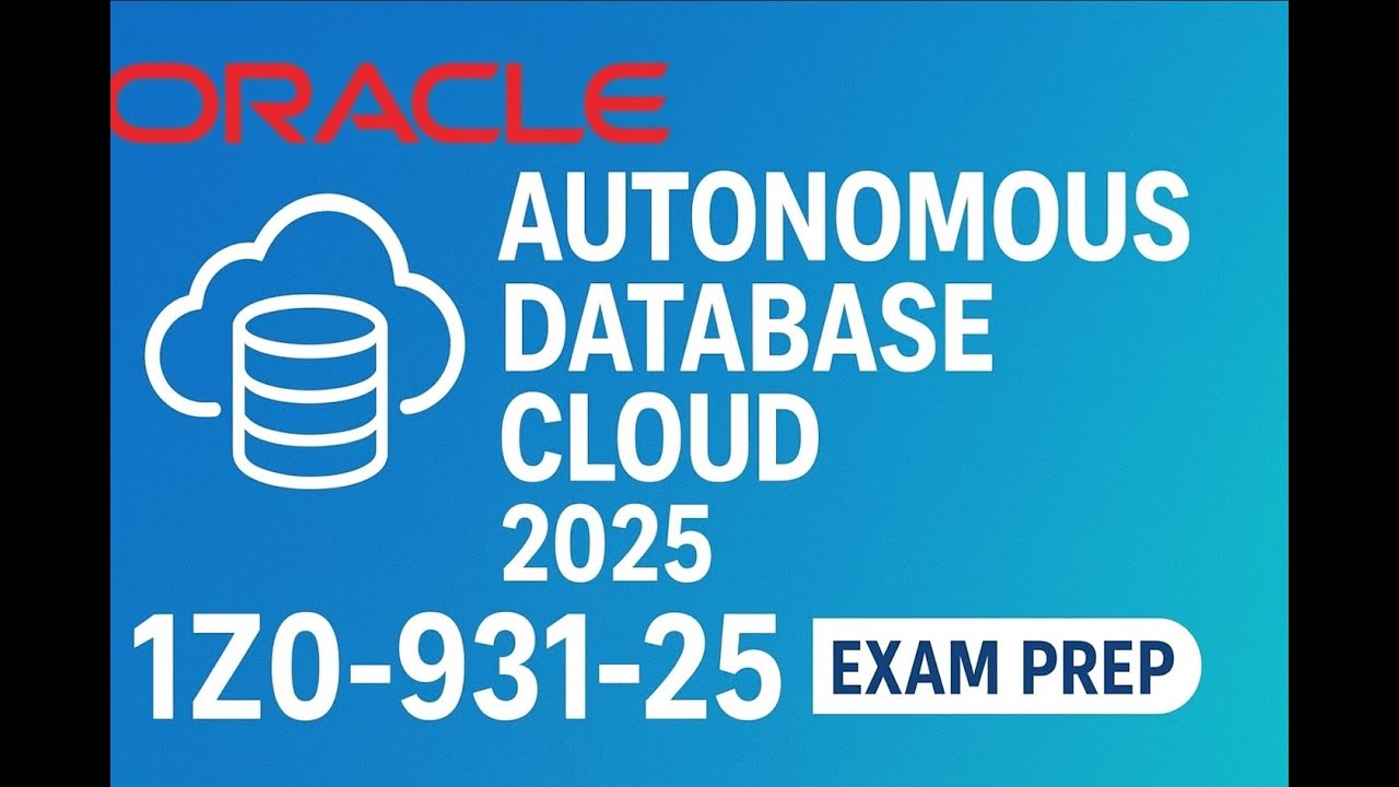 Exam Preparation & Study Guide | Oracle Autonomous Database Cloud 2025 ...