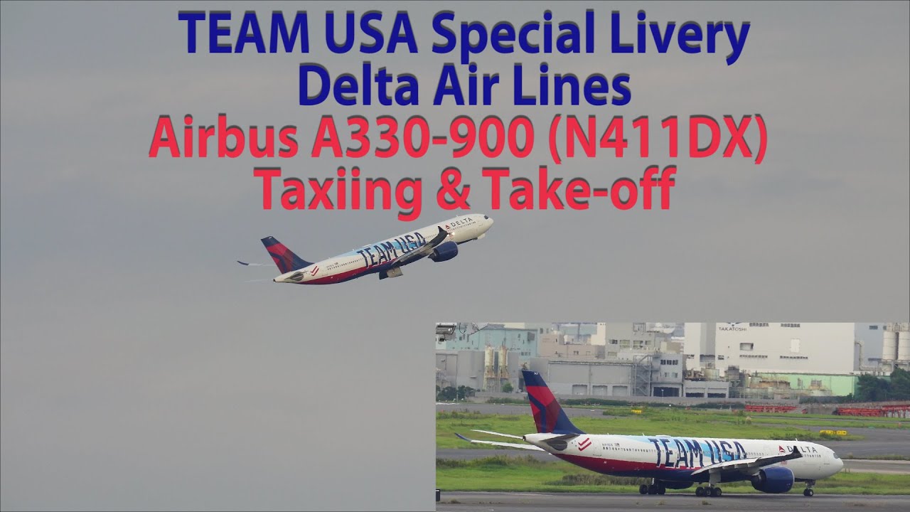 "TEAM USA" Delta Air Lines, Airbus A330-900 (N411DX) Taxiing & Take-off ...