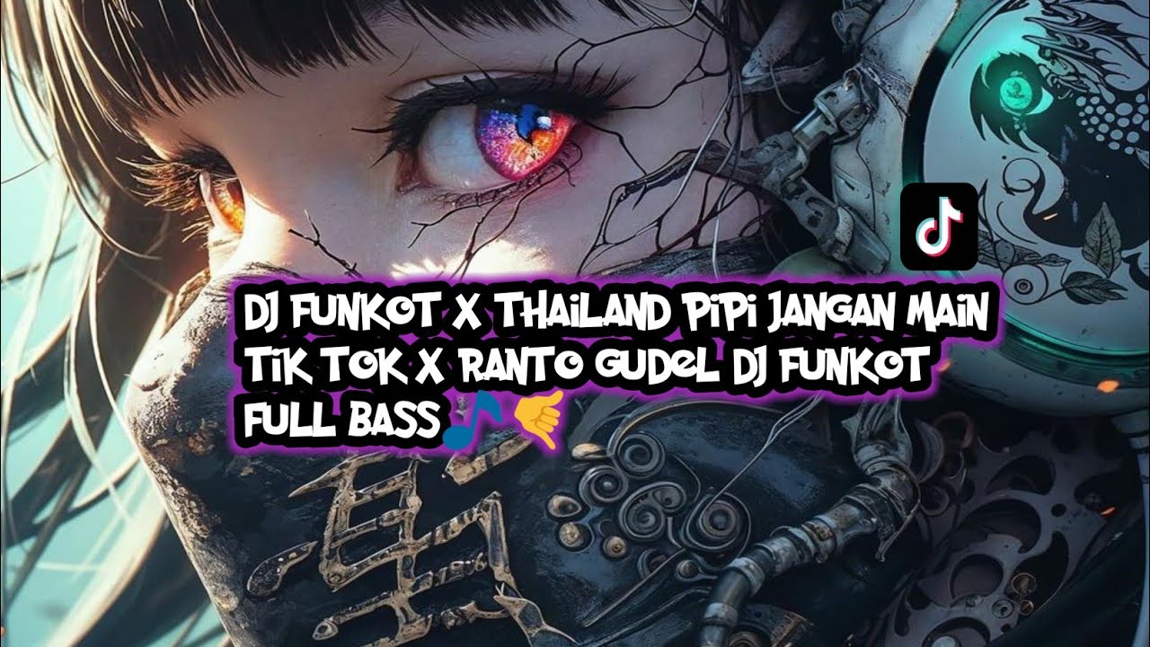 Dj Funkot X Thailand Pipi Jangan Main Tik Tok X Ranto Gudel Dj Funkot