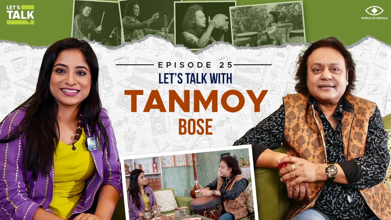 LET’S TALK with Mekhla | Ft. Pt Tanmoy Bose | Ep-25 | Classical Music ...