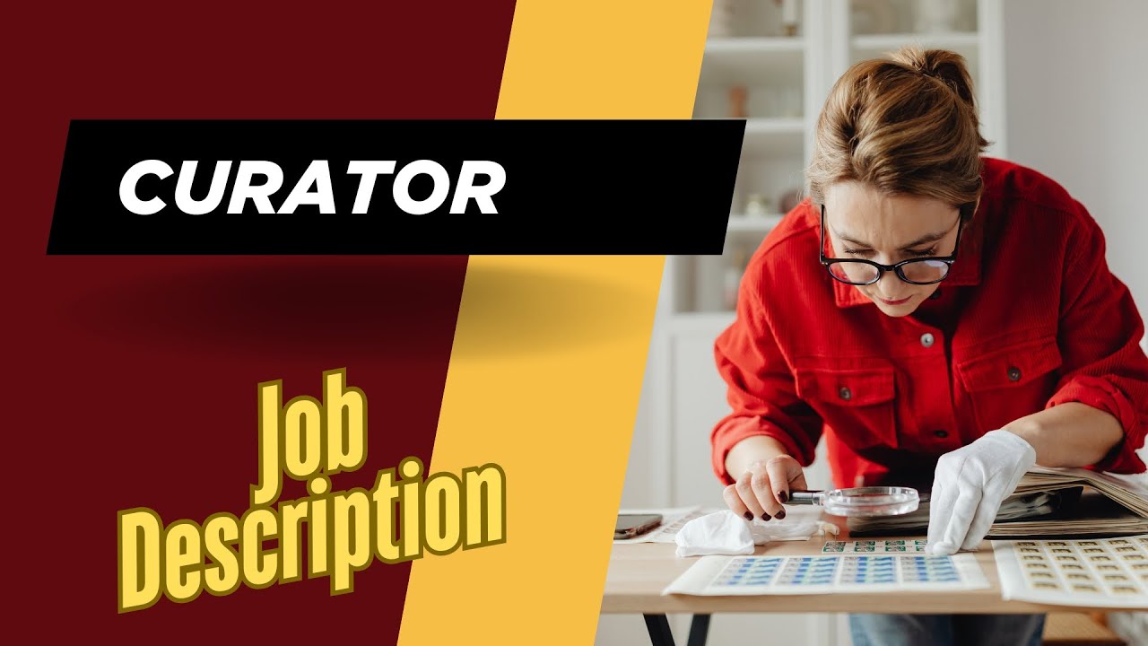 Job description of Curator - Role, Responsibilities & Skills - YouTube