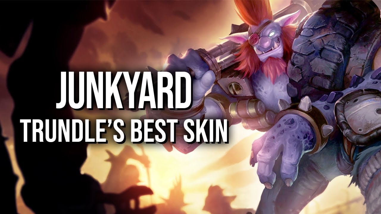 Junkyard Trundle is not exciting, it's just well-designed || skin quick ...