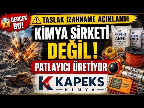 KAPEKS KİMYA BİR KİMYA ŞİRKETİ DEĞİL ŞİRKET PATLAYICI ÜRETİYOR TASLAK İZAHNAME BİLGİLERİ