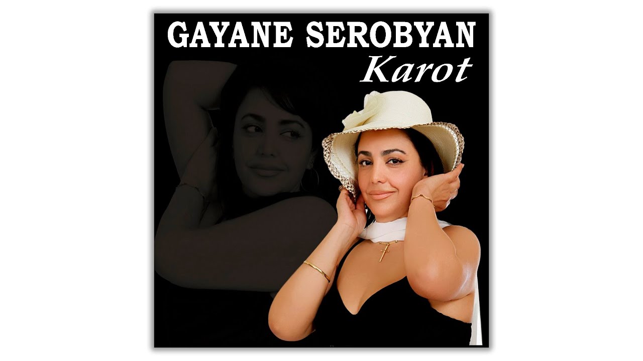 Gayane Serobyan - Karot | Армянская музыка | Armenian music | Հայկական երաժշտություն - YouTube
