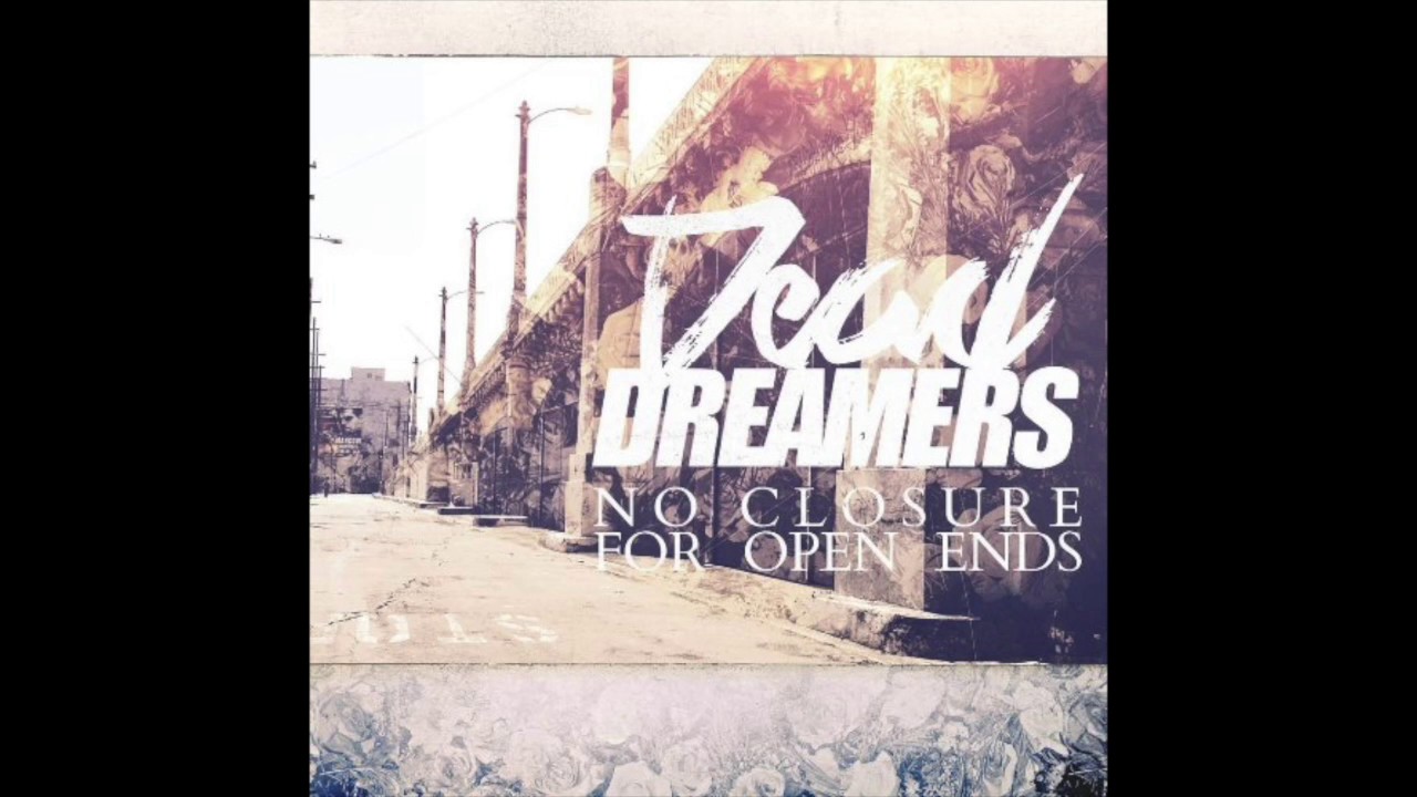 Dead Dreamers - No Closure For Open Ends (Full Album 2013) - YouTube