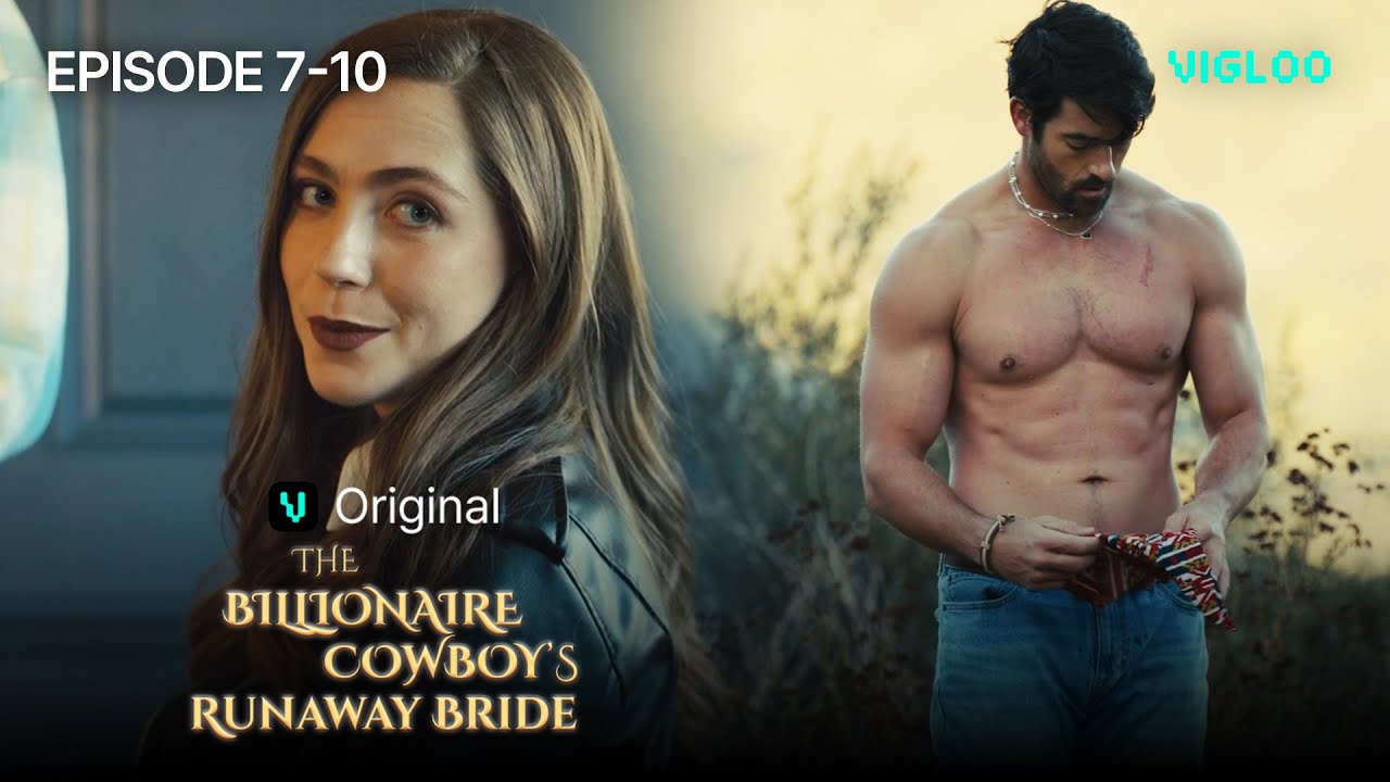[The Billionaire Cowboy's Runaway Bride] Ep. 7-10 l Vigloo Premiere ...