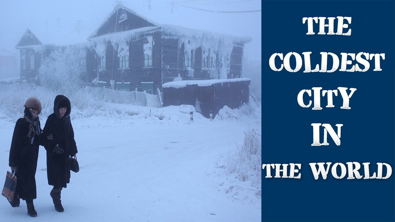 The coldest inhabited city on earth - YouTube