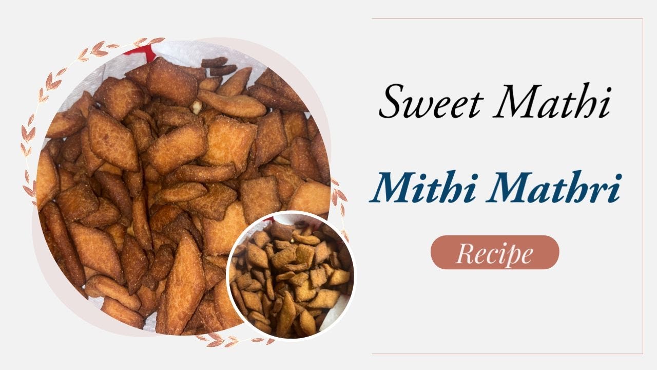 Sweet Mathi Recipe | Mithi Mathri | ਮਿੱਠੀ ਮਠਰੀ | Camy's Kitchen ...