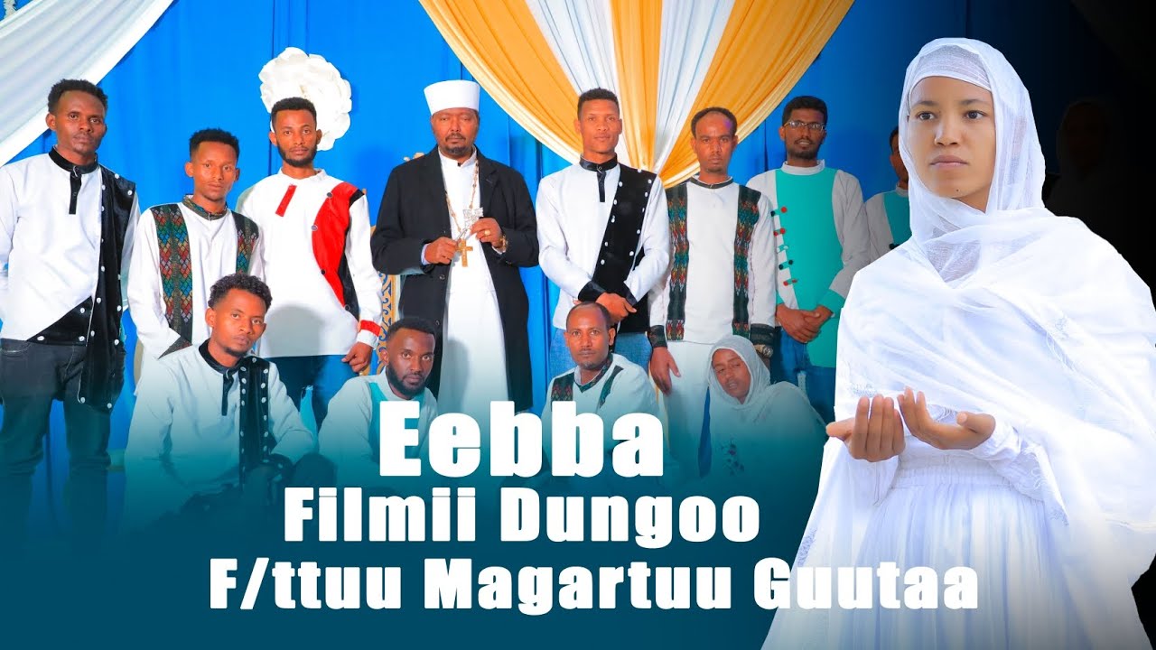 F/ttuu Magartuu Guutaa (Eebba Filmii Dungoo Irraatti) - YouTube