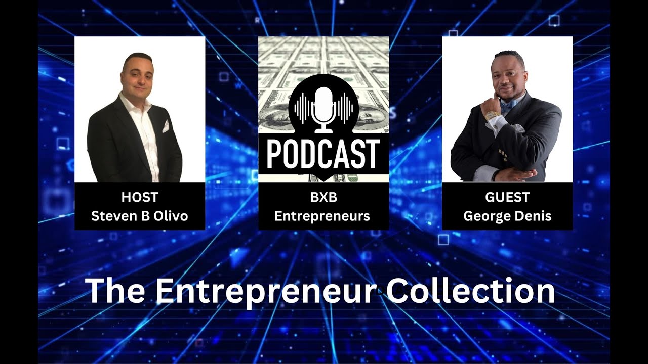 George Denis Episode #3 Serial Entrepreneur - YouTube