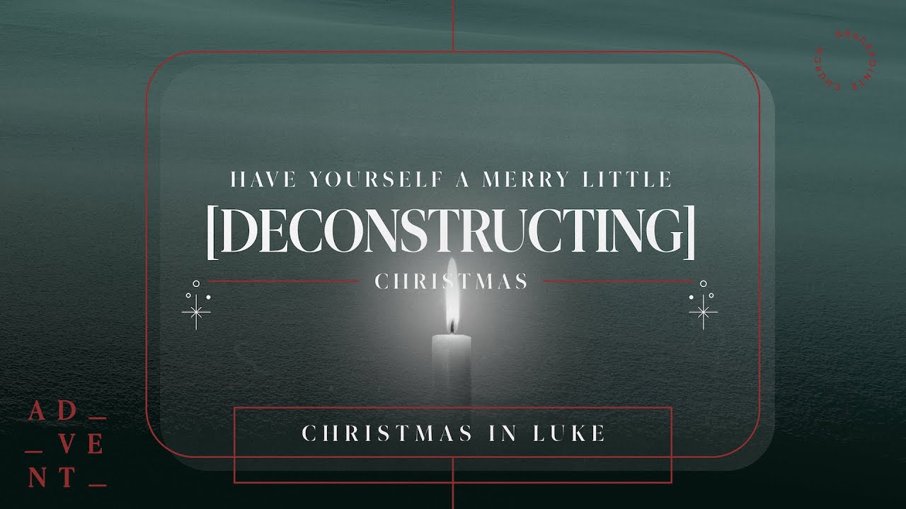 Christmas in Luke | Have Yourself a Merry Little (Deconstructing ...