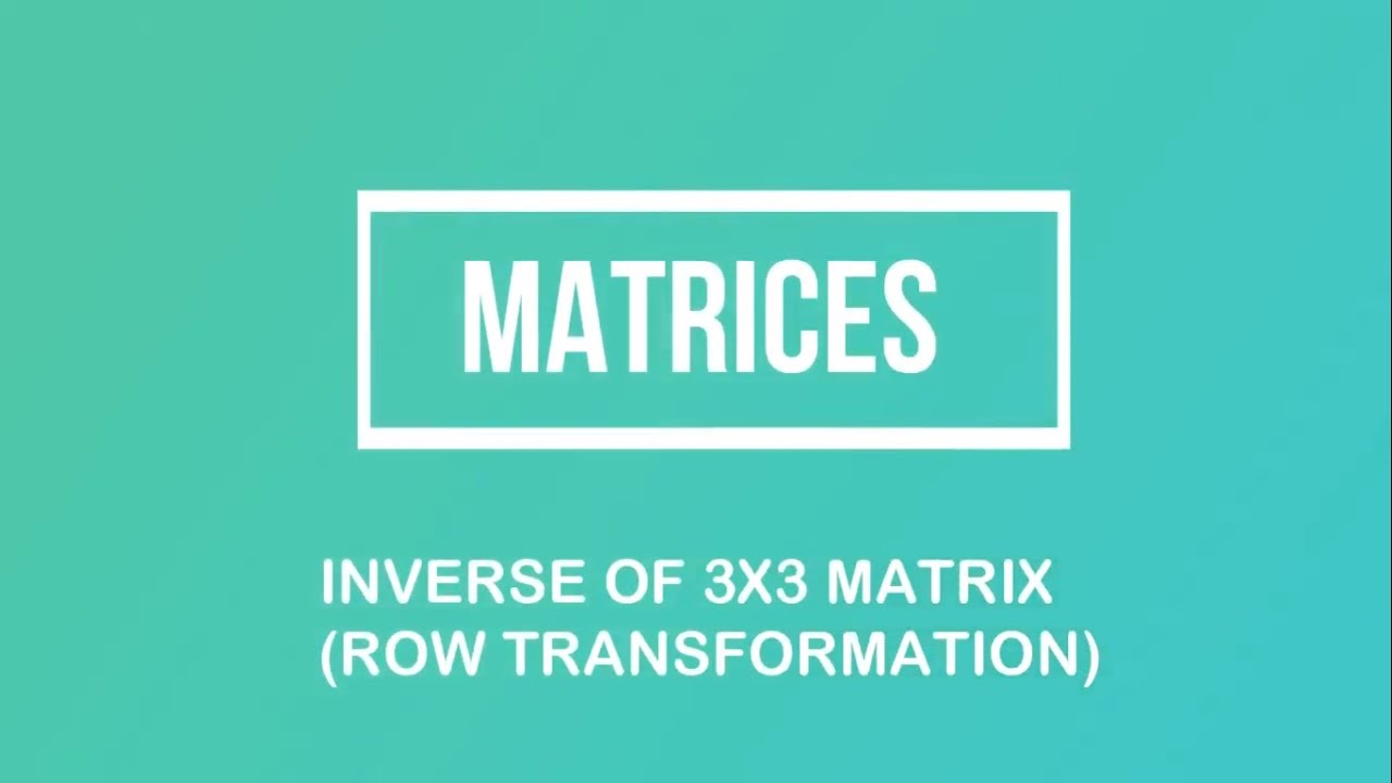 MATRICES-8|INVERSE OF 3X3 MATRIX (ROW TRANSFORMATION)| MATHS|STD 12 ...