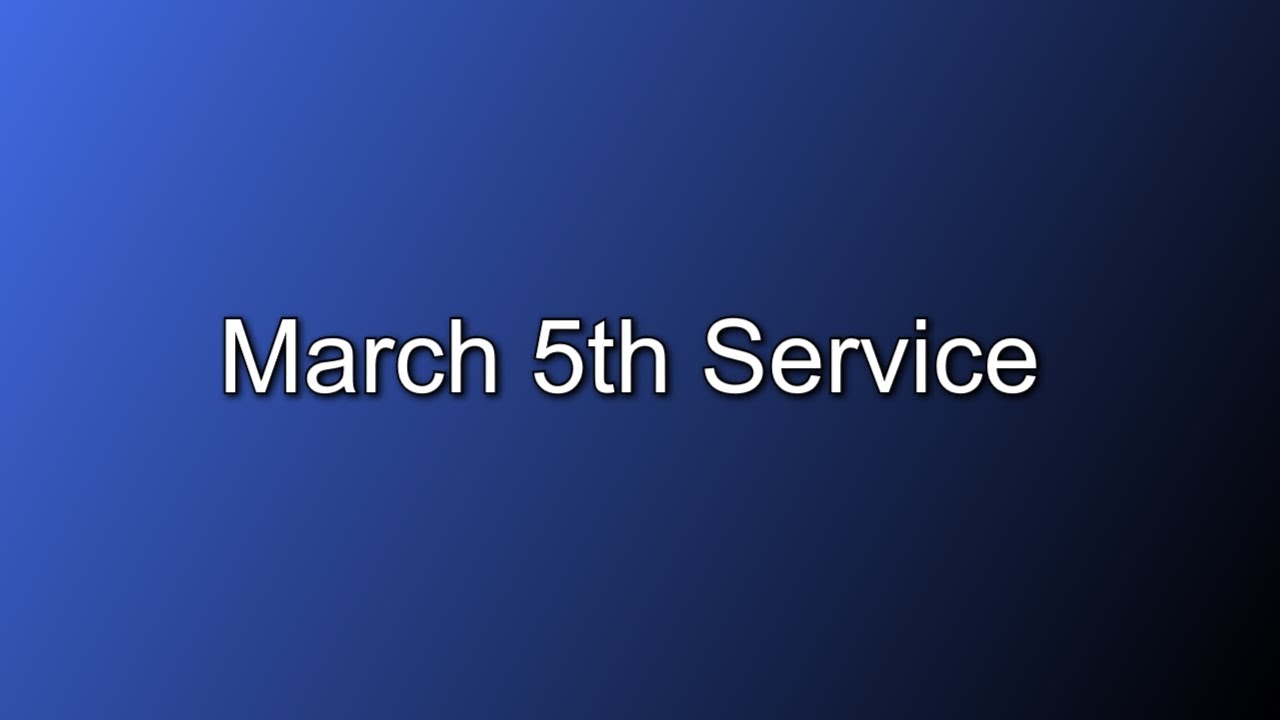 March 5th Service - YouTube