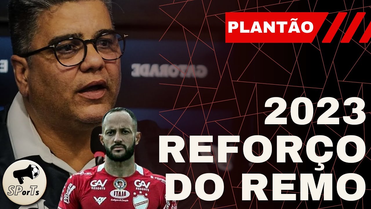 REMO | MARCELO CABO E DIEGO TAVARES PRINCIPAIS REFORÇOS DO REMO PARA ...