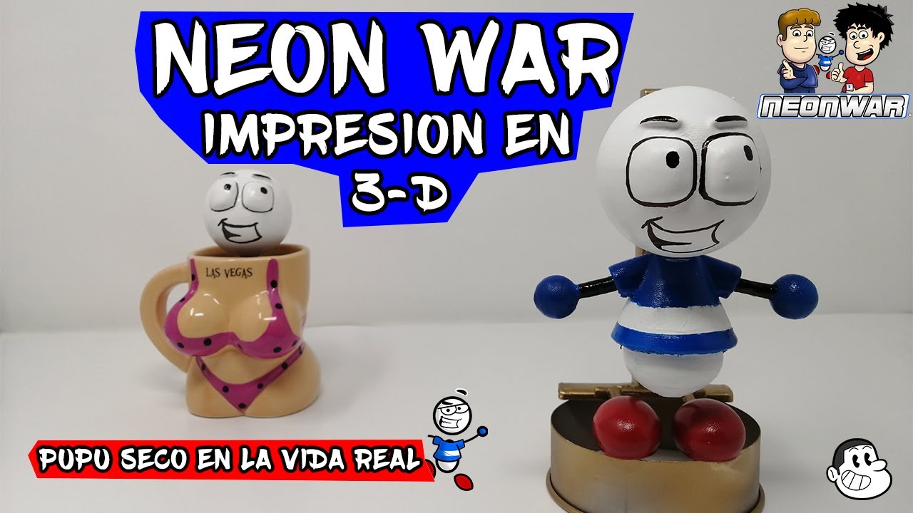 NEON WAR - IMPRIMIENDO A PUPU SECO(HUMAN) EN UNA IMPRESORA 3D - YouTube