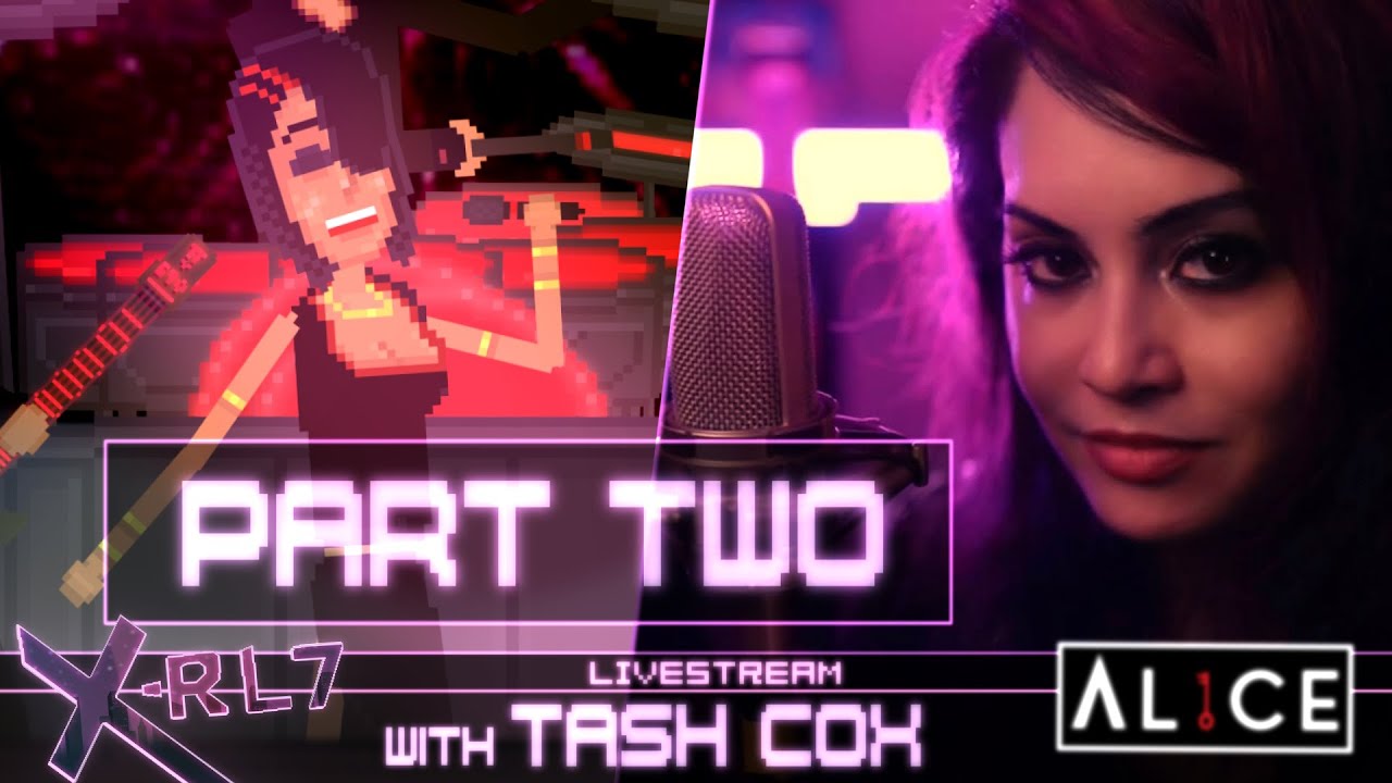 X-RL7 Livestream / Tash Cox (AL1CE) - Part Two - YouTube