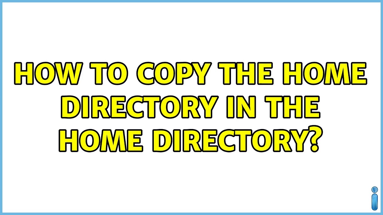 How to copy the home directory in the home directory? (3 Solutions ...