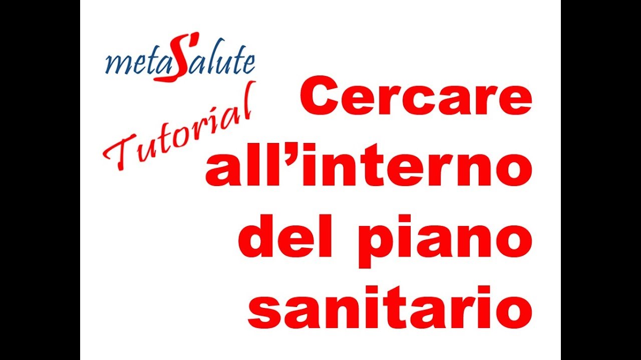 METASALUTE tutorial cercare qualcosa all'interno del piano sanitario ...