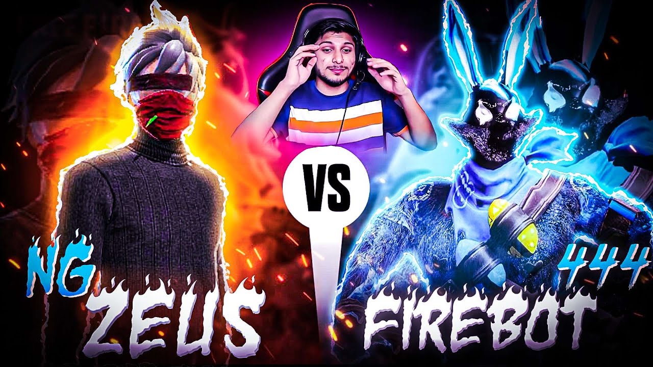 NG Zeus vs Firebot 444 🥵😨|| Always On Fire 🔥🔥 - YouTube