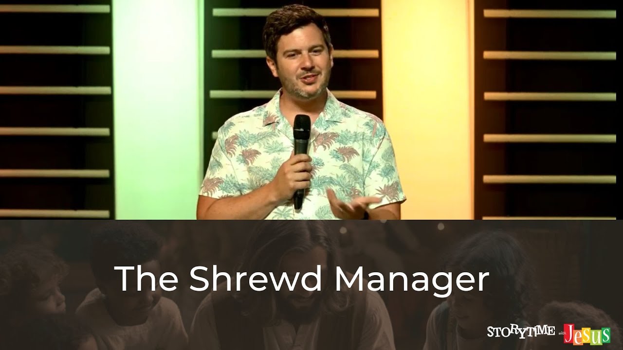 Storytime with Jesus: The Shrewd Manager - YouTube