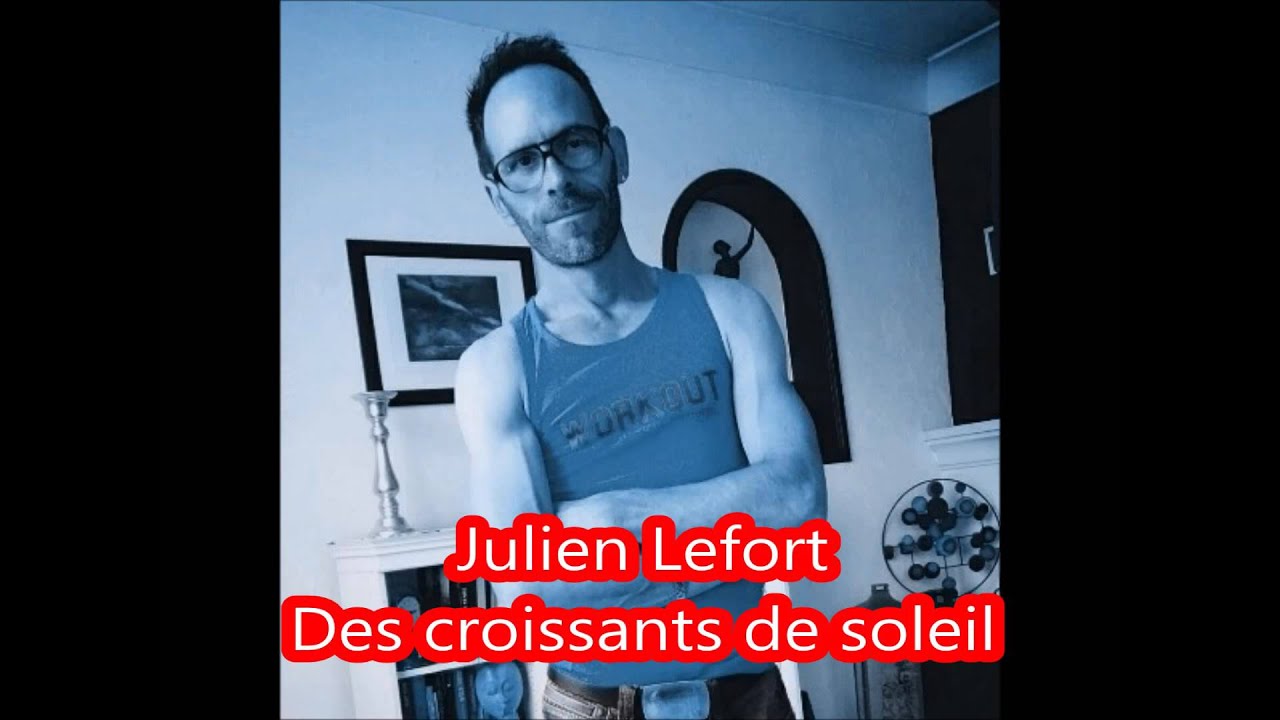 Julien Lefort des croissants de soleil - YouTube