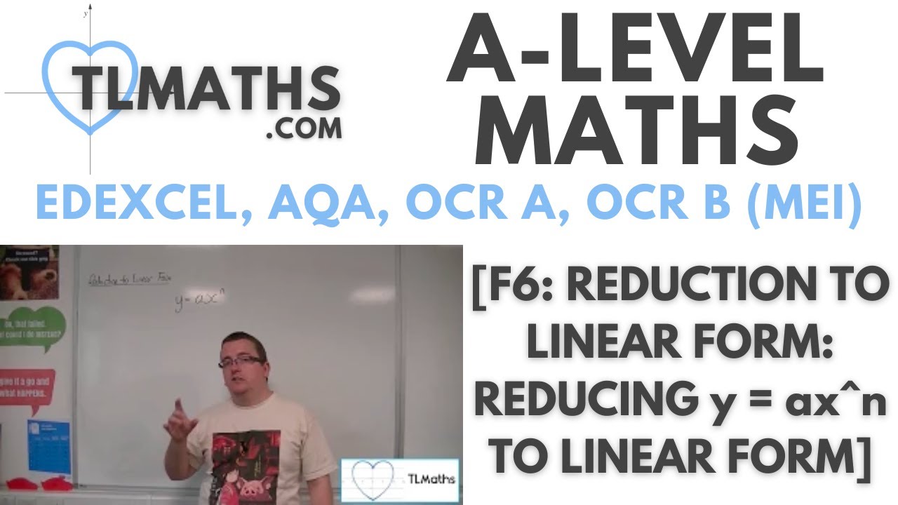A-Level Maths: F6-02 [Reduction to Linear Form: Reducing y = ax^n to ...