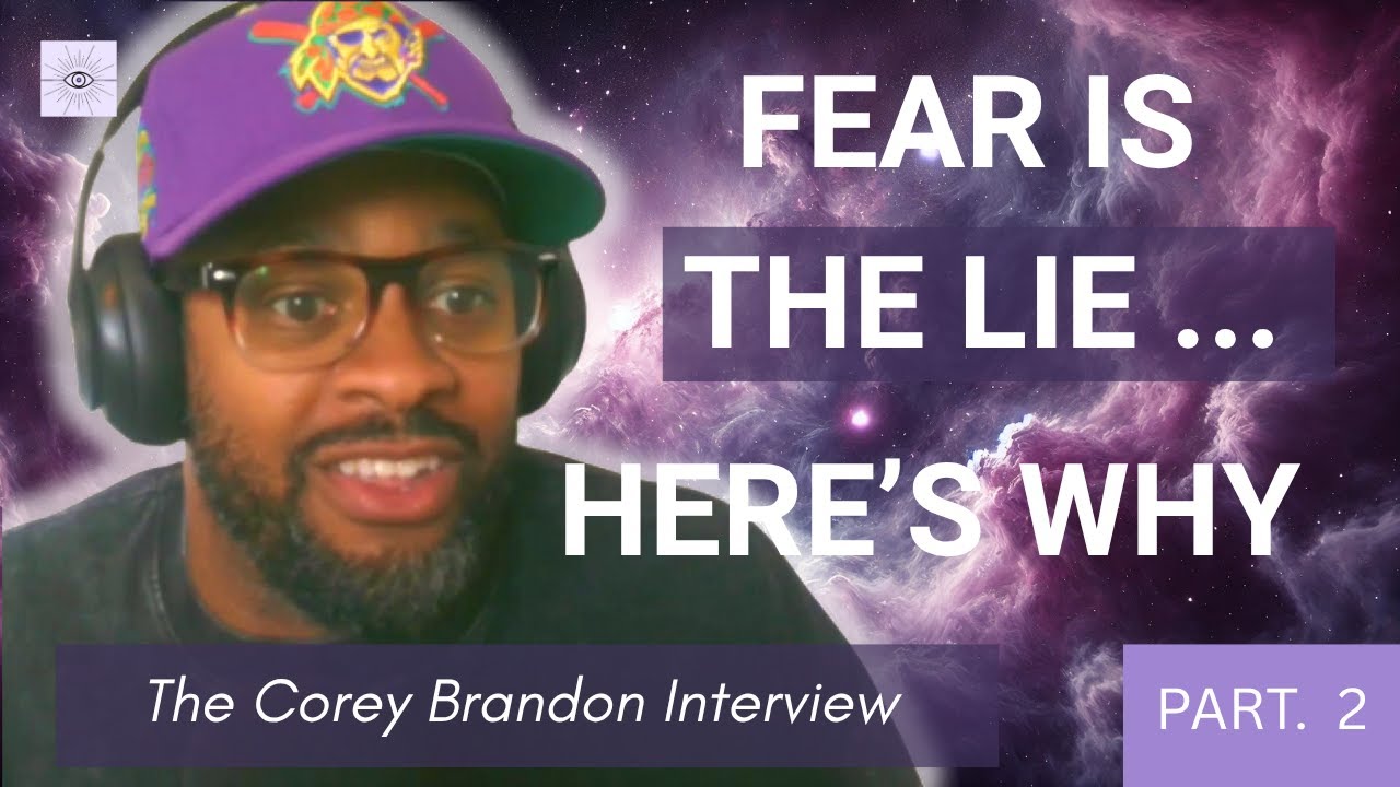 Fear, Soul Contracts & Remembering Why We’re Here | Corey Brandon on ...
