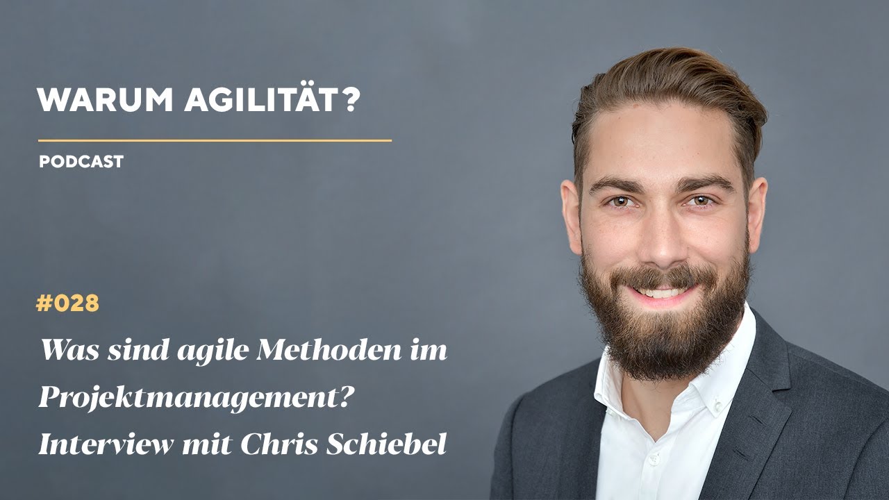 #028 Interview mit Chris Schiebel - Was sind agile Methoden im ...