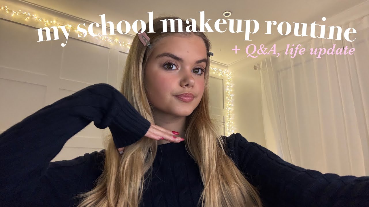 SCHOOL MAKEUP ROUTINE + catch up and q&a 🤍 - YouTube