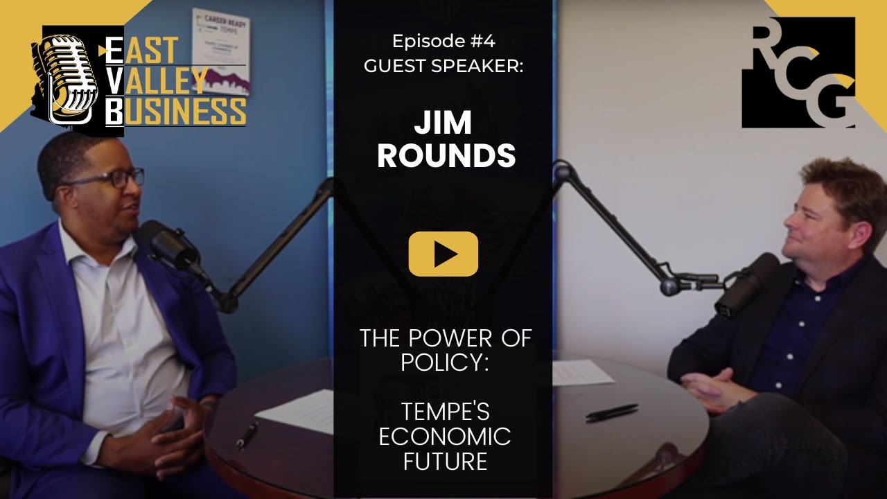 The Power of Policy: Tempe's Economic Future with Jim Rounds - YouTube
