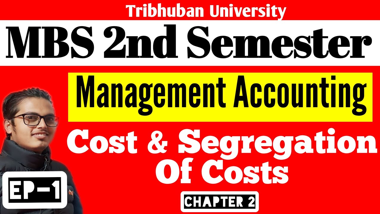 MBS Second Semester Management Accounting Costs & Segregation of Costs ...
